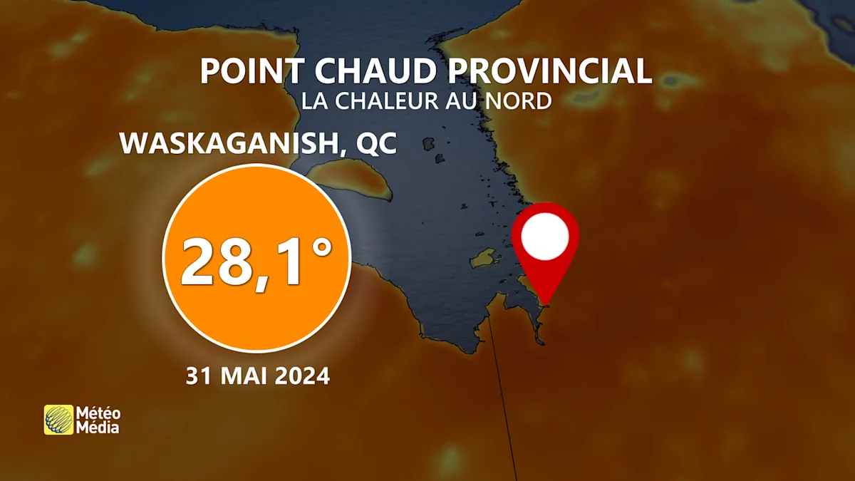 Étonnant : le point chaud national à 600 km au nord de Montréal ...