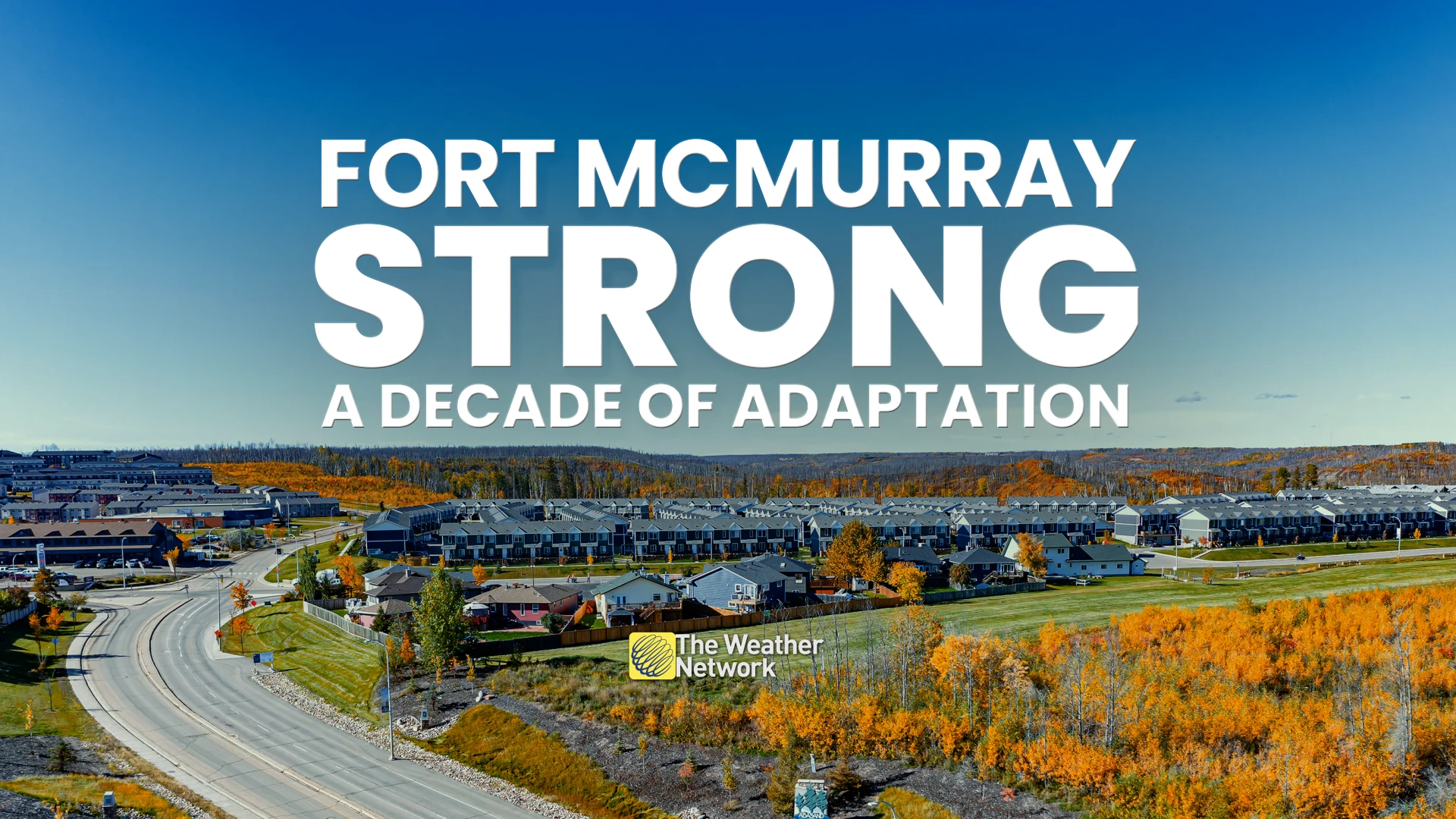 A decade of recovery: How Fort McMurray's resilience has helped rebuild ...